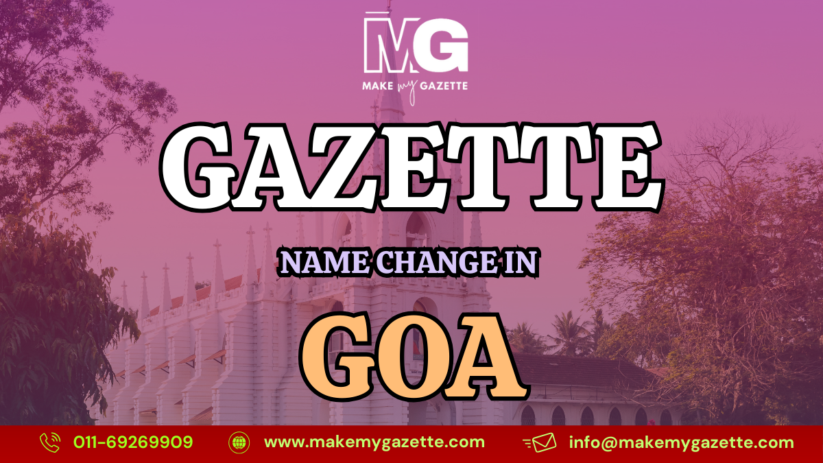 Gazette Name Change Process in Goa - Make My Gazette